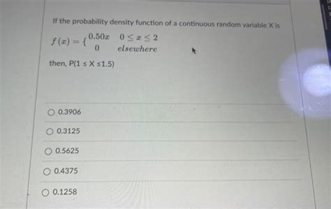 Solved If The Probability Density Function Of A Continuous Chegg