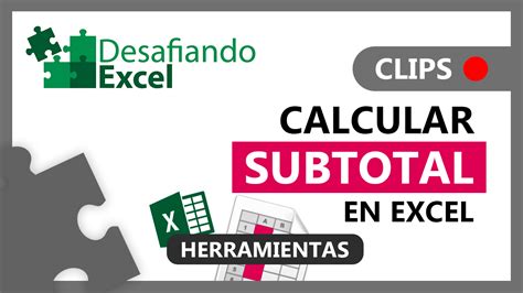Calcular Subtotal En Excel Desafiando Excel