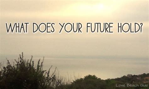 Quiz What Does Your Future Hold Future Life Quiz Know Your Future