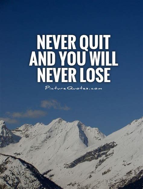 Never Quit Quotes Never Quit Sayings Never Quit Picture Quotes