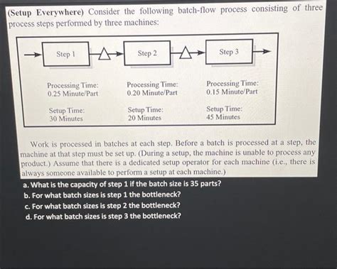 Solved Setup Everywhere Consider The Following Batch Flow