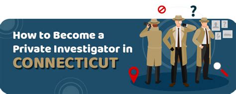 How To Become A Private Investigator In Connecticut Programs