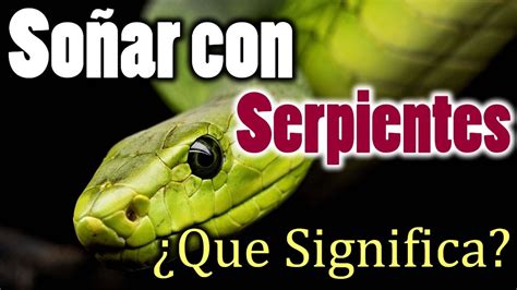 SOÑAR con SERPIENTES Que significa Que Quiere decir DESCÚBRELO