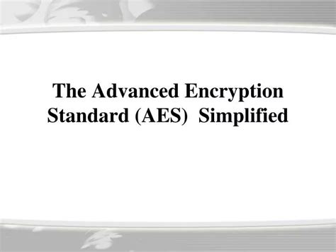 Ppt The Advanced Encryption Standard Aes Simplified Powerpoint