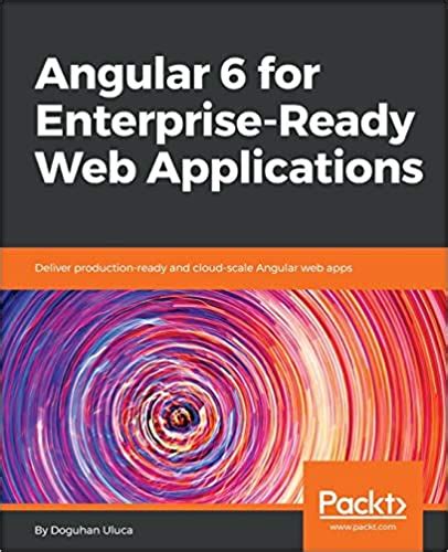 Angular 6 For Enterprise Ready Web Applications Cabh Caitanya Book House