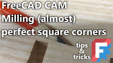 FreeCAD CAM Tips 10 Milling Almost Perfectly Square Corners On