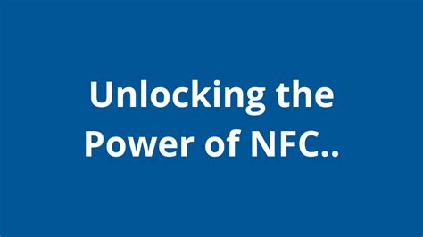 Unlocking The Power Of Nfc In The Payments Industry