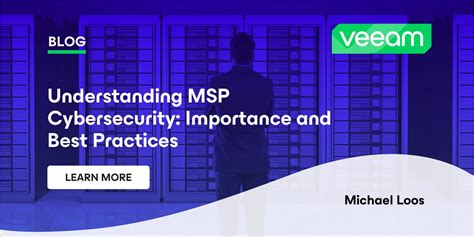 Msp Cyber Security Understanding Threats And Best Practices