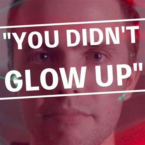 Ryland Adams You Didn T Glow Up Lyrics Genius Lyrics