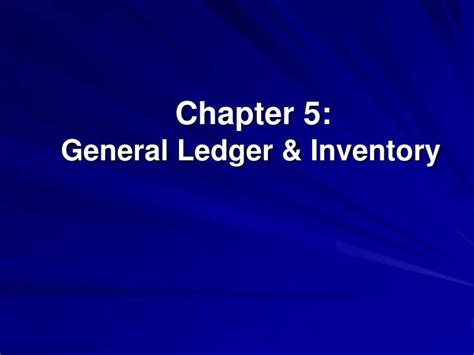 Ppt Chapter 5 General Ledger And Inventory Powerpoint Presentation Id 963766