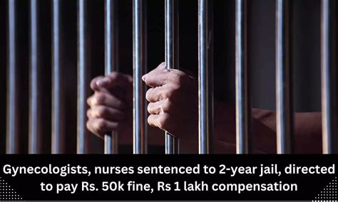 2 Gynecologists 3 Nurses Sentenced To 2 Year Jail Directed To Pay Rs