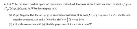 Solved Let V Be The Inner Product Space Of Continuous
