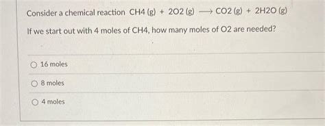 Solved Consider A Chemical Reaction Ch4 G 2o2 G Co2