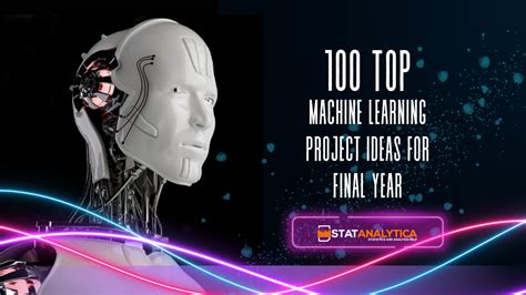 100 Machine Learning Project Ideas For Final Year Updated