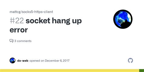 Socket Hang Up Error Issue 22 Mattcg Socks5 Https Client GitHub