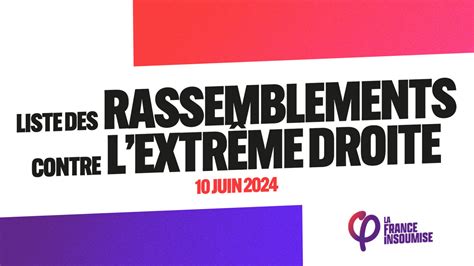 Rassemblements contre l extrême droite 10 juin 2024 La France insoumise