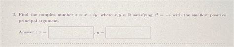 Solved Find The Complex Number Z X Iy Where X YR Chegg
