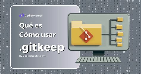 Qu Es Gitkeep C Mo Rastrear Y Agregar Carpetas Vac As A Git