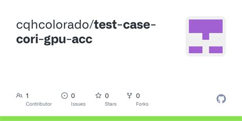 Github Cqhcoloradotest Case Cori Gpu Acc