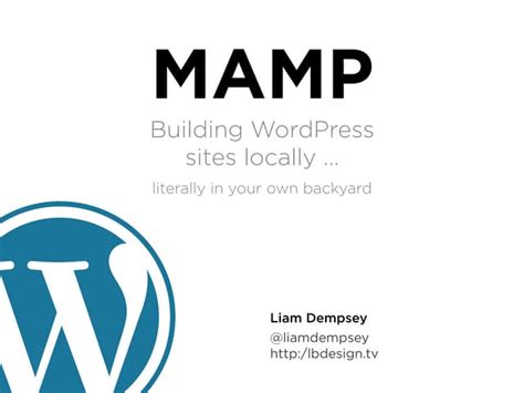Mamp Building Wordpress Sites In Your Local Environment Ppt