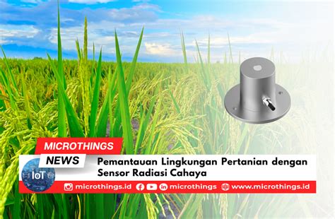 Pemantauan Lingkungan Pertanian Dengan Sensor Radiasi Cahaya