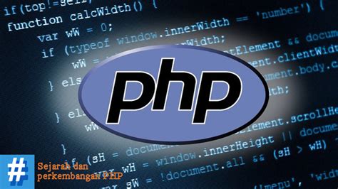 Sejarah Dan Perkembangan Php Hingga Sekarang Zikri Tekno
