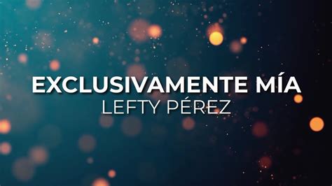 EXCLUSIVAMENTE MIA Karaoke Lefty Pérez YouTube