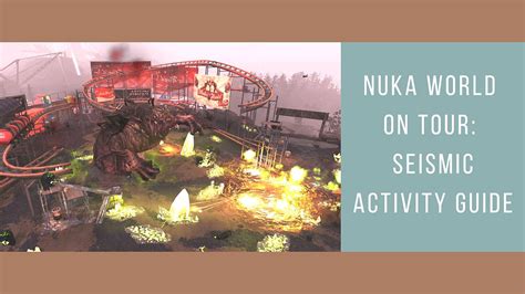 Nuka World On Tour Seismic Activity Event Guide