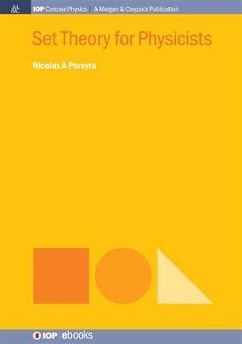 Iop Concise Physics Set Theory For Physicists 9781643276519