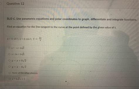 Solved Slo C Use Parametric Equations And Polar Coordinates