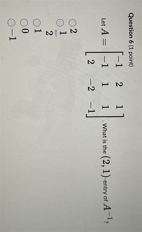 Solved Question 6 1 ﻿point Let A [ 121 1112 2 1] ﻿what Is