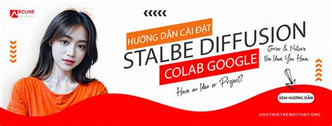 H Ng D N C I T Stable Diffusion Tr N Google Colab Arcline
