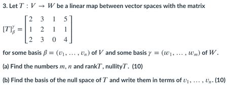 Solved 3 Let T V → W Be A Linear Map Between Vector Spaces
