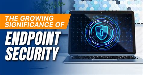 The Growing Significance Of Endpoint Security Schilling It