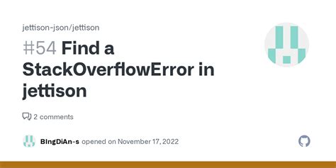 Find A Stackoverflowerror In Jettison · Issue 54 · Jettison Jsonjettison · Github