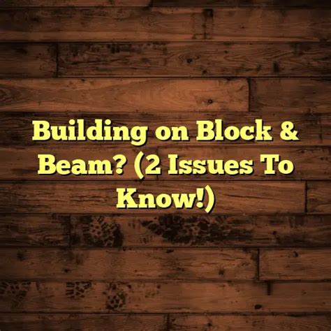 Building On Block Beam Issues To Know