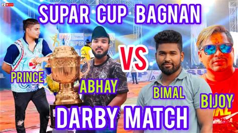 Supar Cup Darby Match💥prince Maxwel😱 Abhayvs Tiger Bimal😱vijay Saroj💥🔥👉