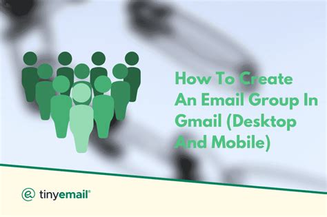 How To Create An Email Group In Gmail Desktop And Mobile TinyEmail Marketing Automation