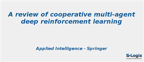 A Review Of Cooperative Multi Agent Deep Reinforcement Learning S Logix