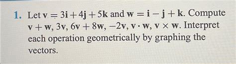 Solved Let V 3i 4j 5k And W I J K Compute Chegg