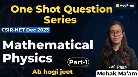 Mathematical Physics One Shot Question Series Csir Net Dec 2023 Vedprep Physics Academy