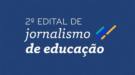 Jeduca 2º Edital De Jornalismo De Educação Seleciona Pautas De 6 Estados