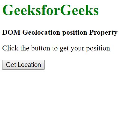 Html Dom Geolocation Position Property Geeksforgeeks