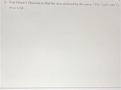 Solved Use Green S Theorem To Find The Area Enclosed By The Chegg