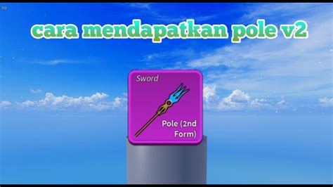 Cara Mendapatkan Pole V2 Showcase Blox Fruit Youtube