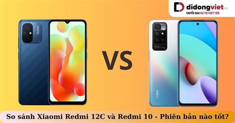 So Sánh Xiaomi Redmi 12c Và Redmi 10 Phiên Bản Nào Tốt