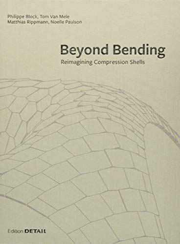 Beyond Bending Tragkonstruktionen Neu Denken Reimagining Compression