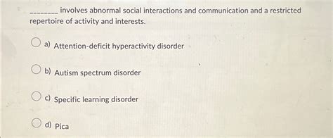 Solved Involves Abnormal Social Interactions And