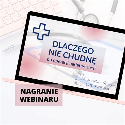 Edukacja żywieniowa webinar Dlaczego nie chudnę po operacji bariatrycznej Chirurgia