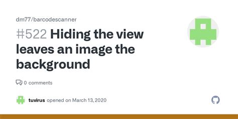 Hiding The View Leaves An Image The Background · Issue 522 · Dm77barcodescanner · Github